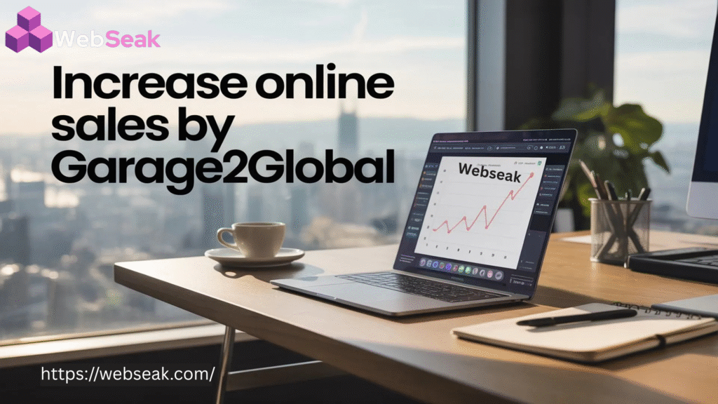 Increase Online Sales by Garage2Global with Best Expert Solutions